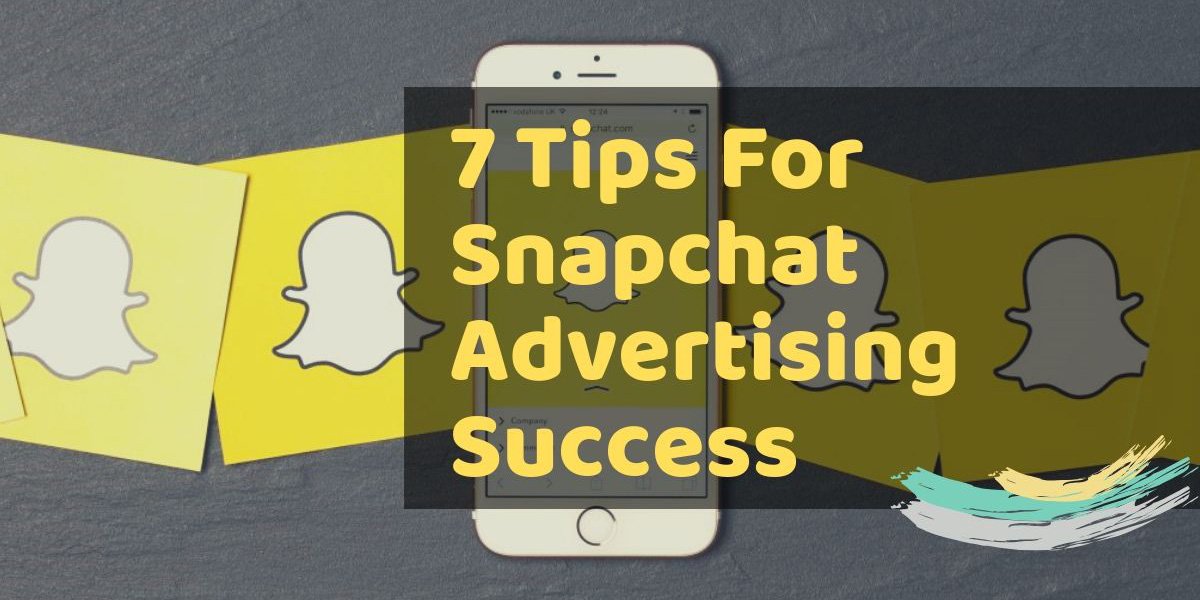 7 Tips For Snapchat Advertising Success In 2019 - Traffic Tsunami
