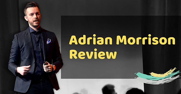 Adrian Morrison Review For 2020 | Who Is This Adrian Morrison Dude?