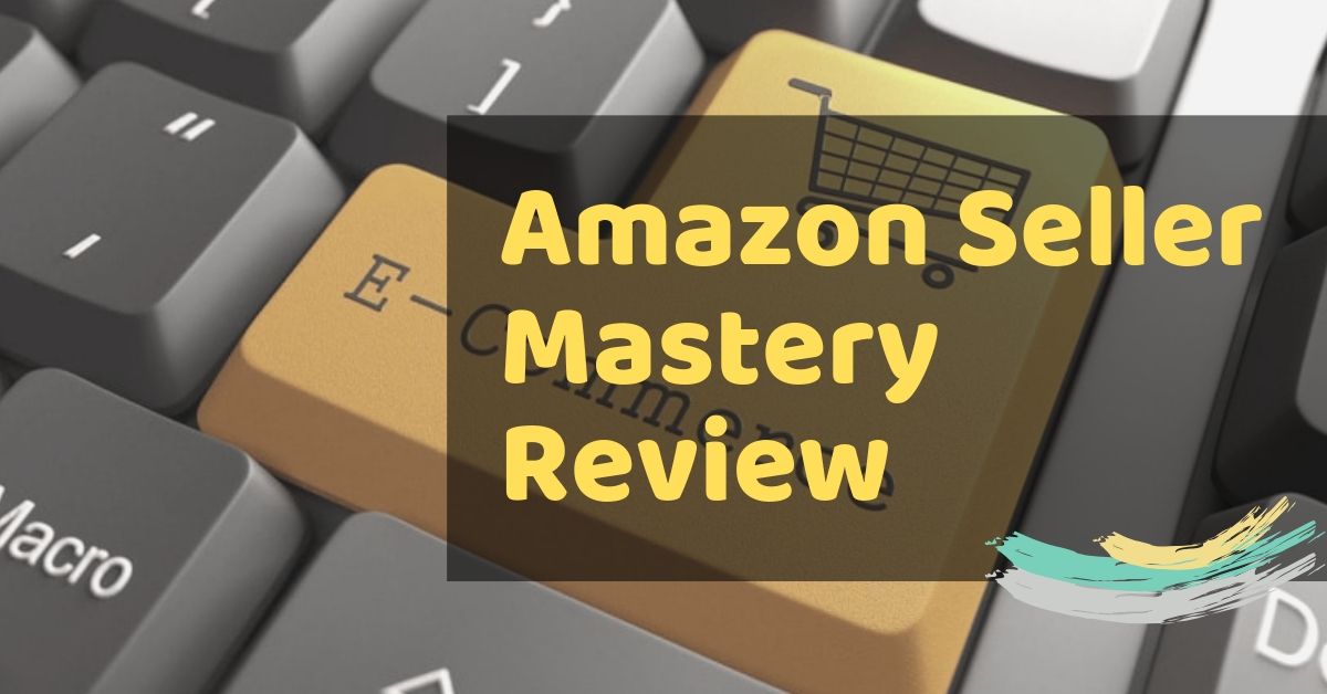 Amazon Seller Mastery Review For December 2019 | Is It Any Good?