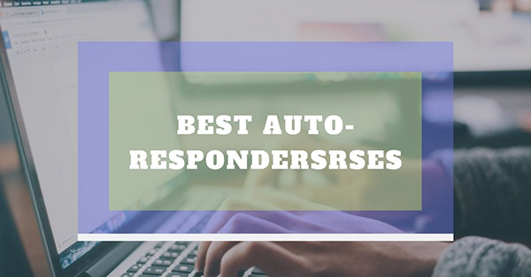 5 Best AutoResponders For December 2019 | Auto-Responder Reviews