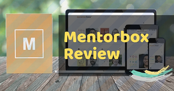 Mentorbox Review For January 2020 | Is Mentor Box A Scam?