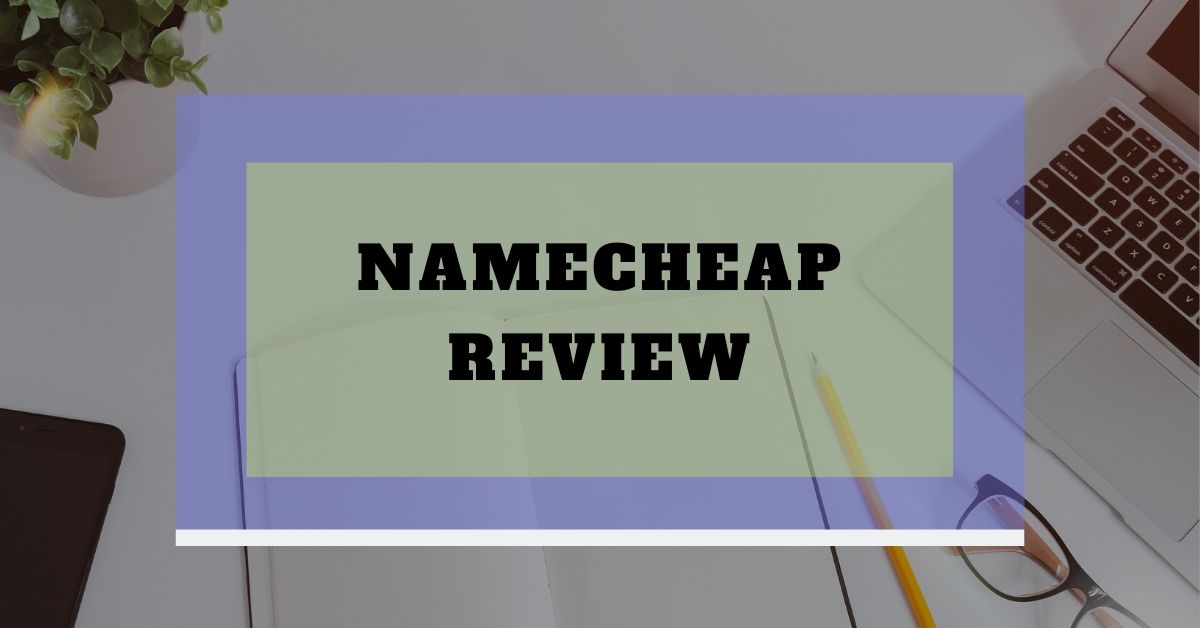 Namecheap Review For 2020 | Is Namecheap.com Any Good?