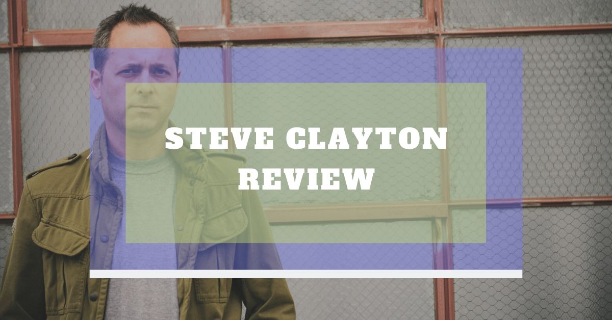 Steve Clayton Review For 2019 | Is Steve A Scammer?