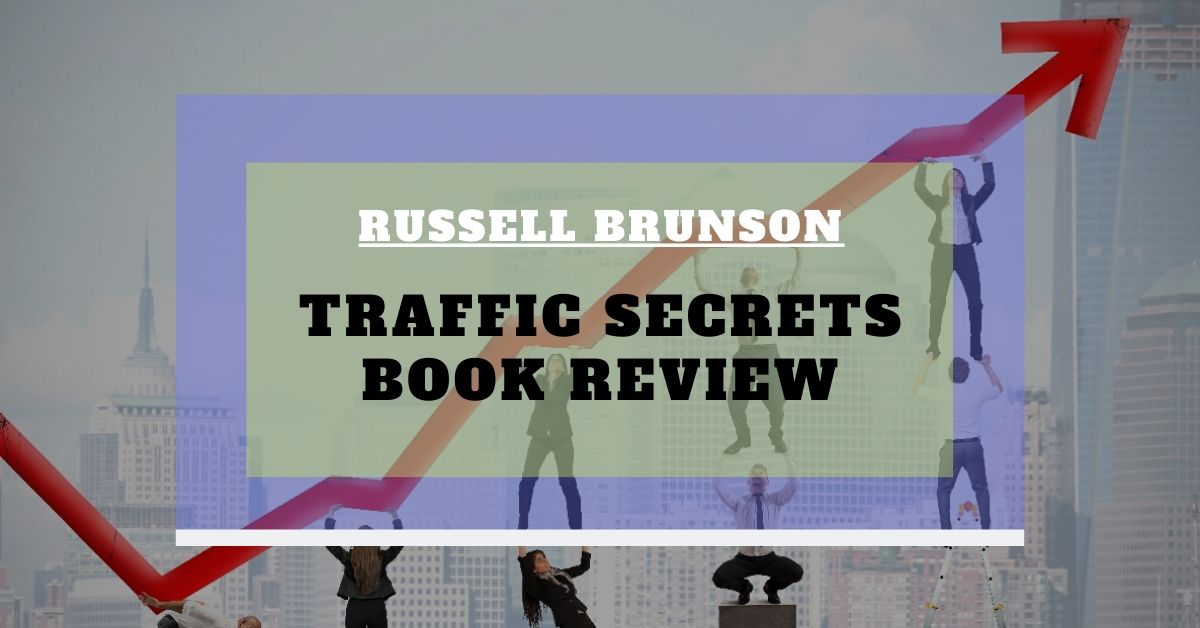 Russell Brunson Traffic Secrets Book Review 2020